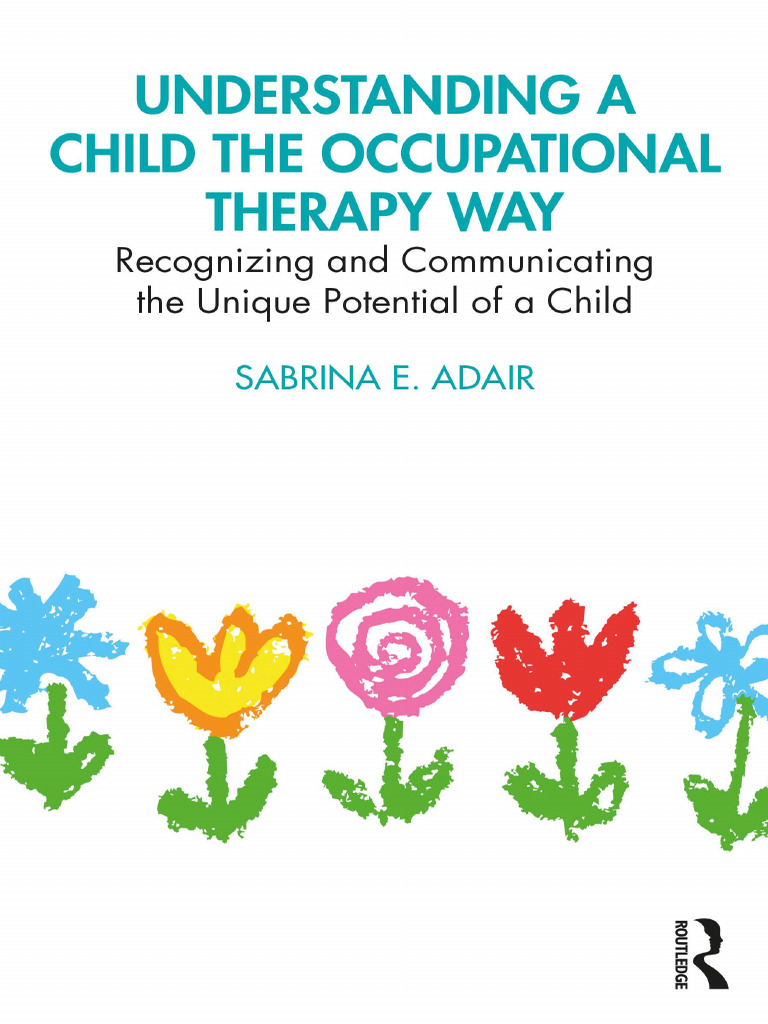 Understanding A Child The Occupational Therapy Way Recognizing and | PDF