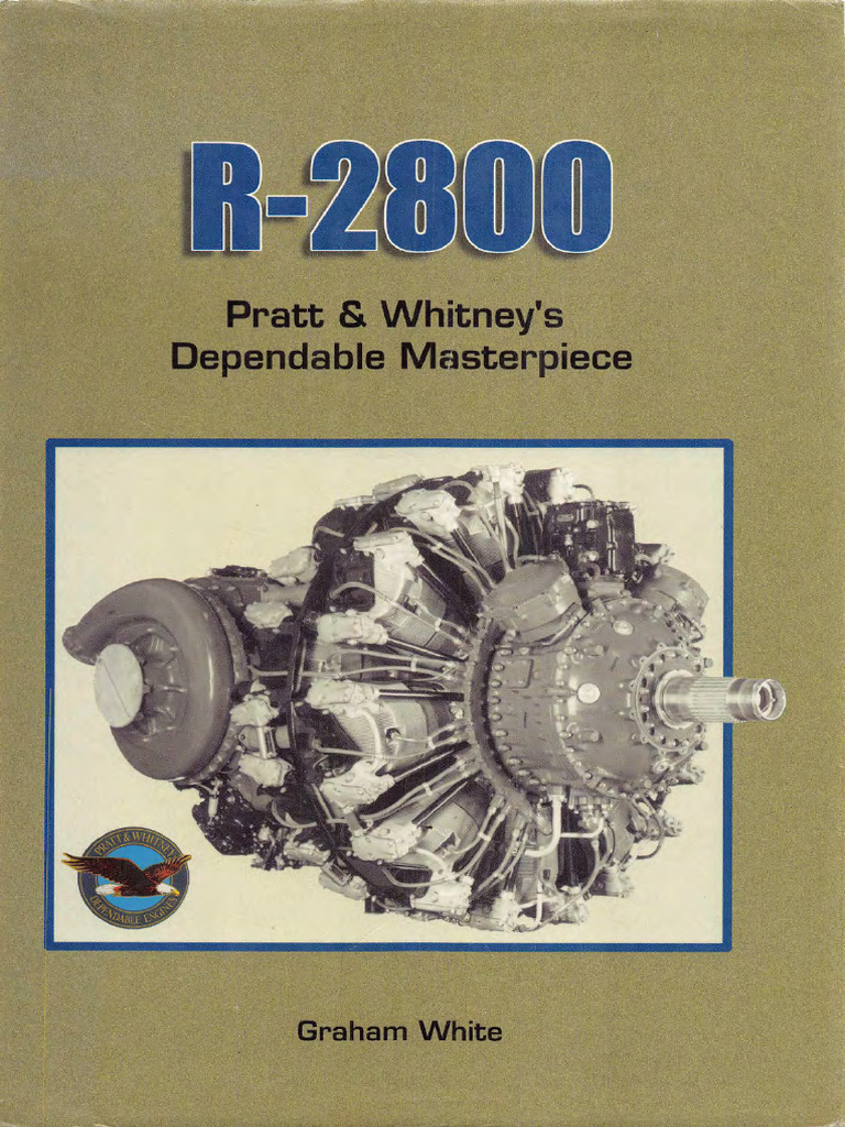 Graham White - R-2800 - Pratt and Whitney's Dependable Masterpiece ...
