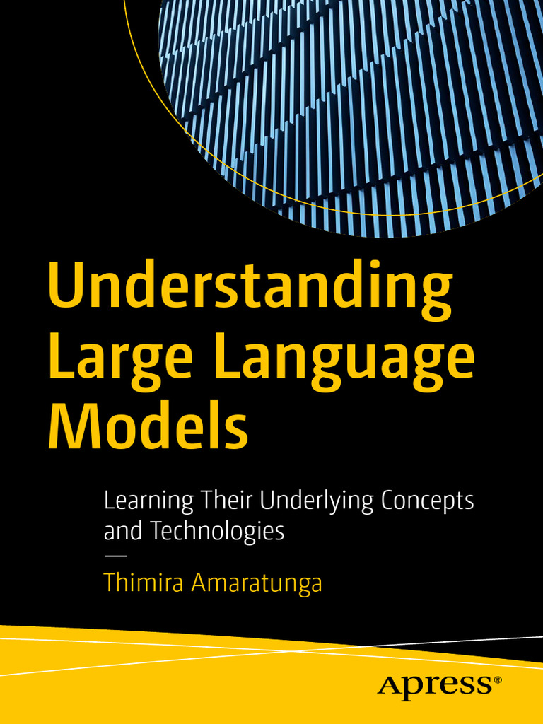 Apress Understanding Large Language Models B0CJ2C8TXQ | PDF | Machine ... Apress Understanding Large Language Models B0CJ2C8TXQ | PDF | Machine ...