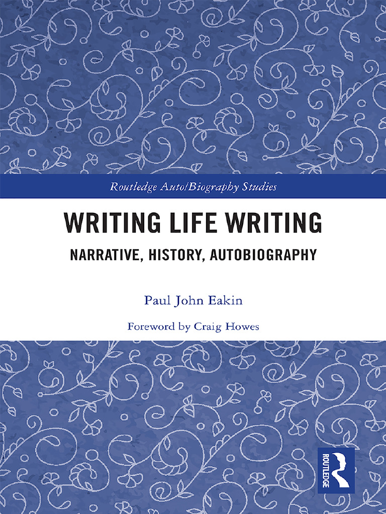 Writing Life Writing Narrative, History, Autobiography (Paul John Eakin ...