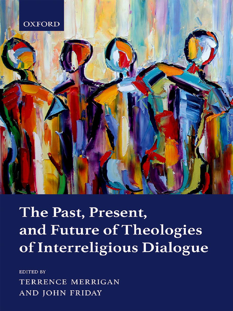 The Past, Present, And Future of Theologies of Interreligious Dialogue ...