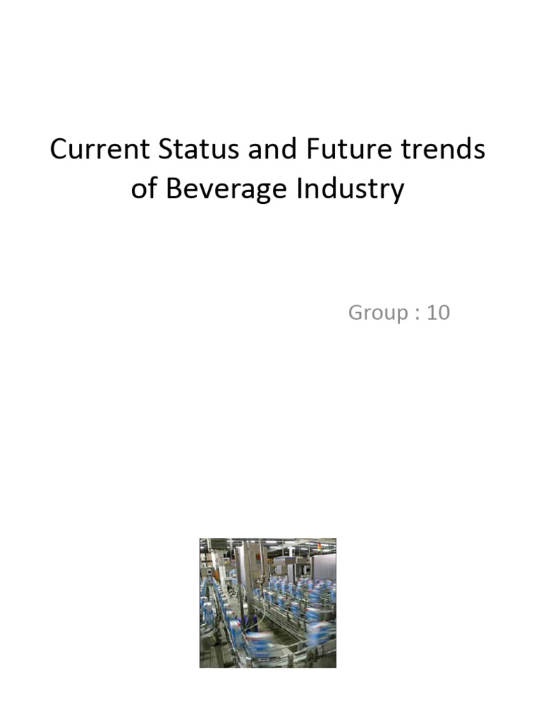 Current Status and Future Trends of Beverage Industry | Download Free ...