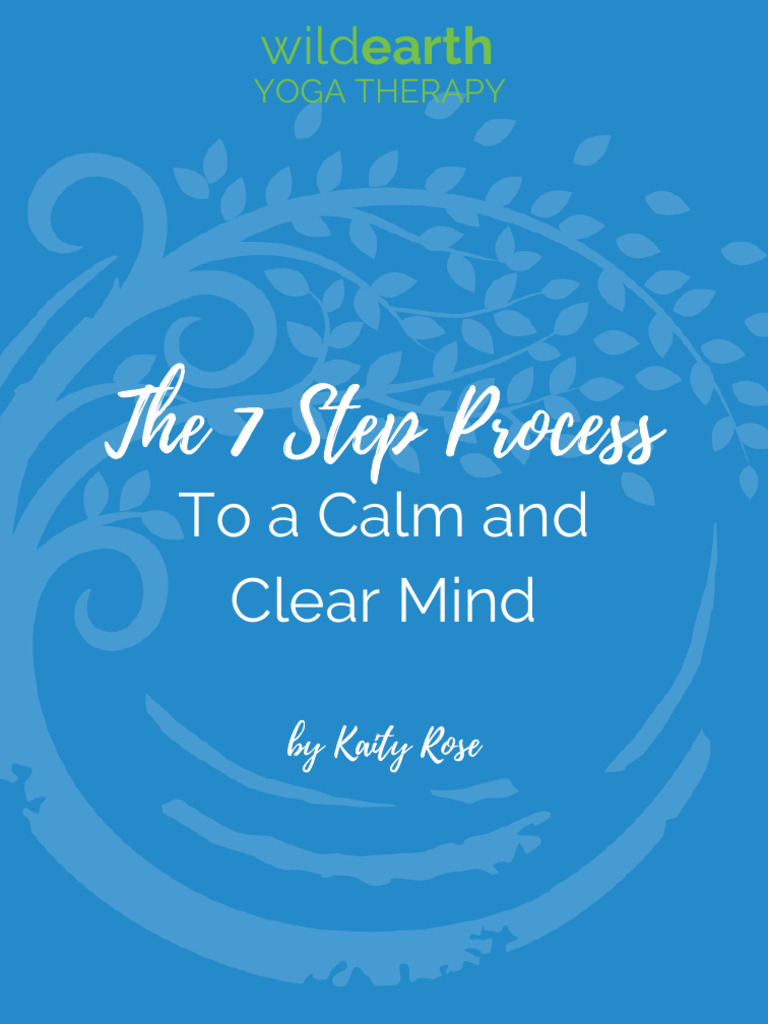 7 Step Process To A Calm and Clear Mind | PDF | Asana | Breathing