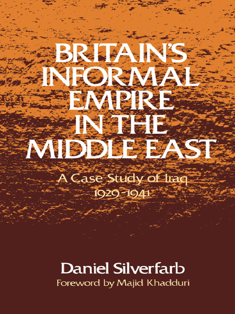 Britains Informal Empire in The Middle East A Case Study of Iraq 1929 ...