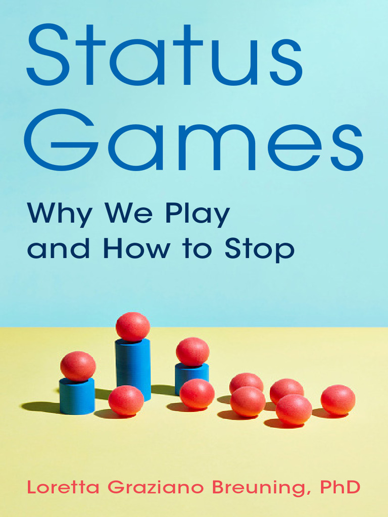Status Games Why We Play and How To Stop | PDF | Charles Darwin | Brain