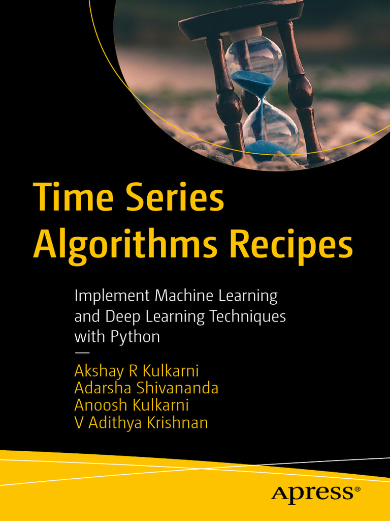 Time Series Algorithms Recipes: Implement Machine Learning and Deep ...