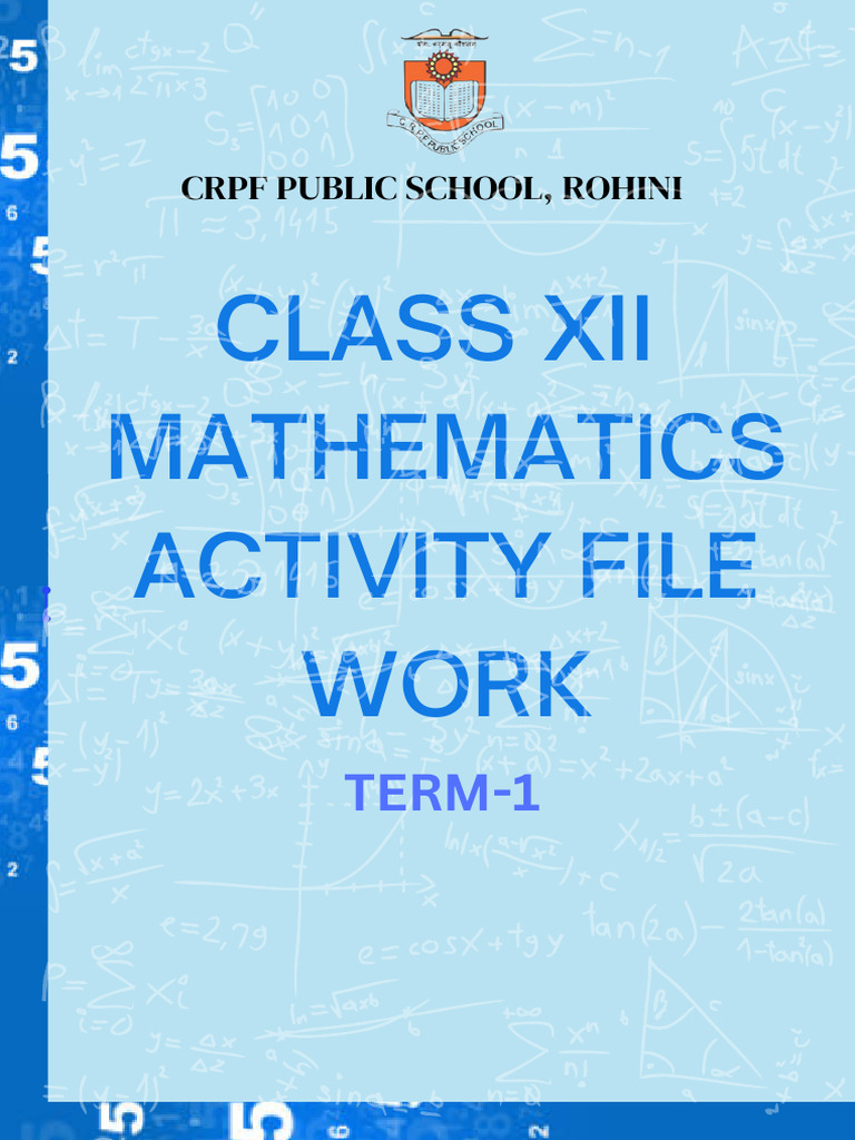 Xii Maths Activity File (Term-1) 2023-24 CRPF School, Rohini, Delhi ... Xii Maths Activity File (Term-1) 2023-24 CRPF School, Rohini, Delhi ...