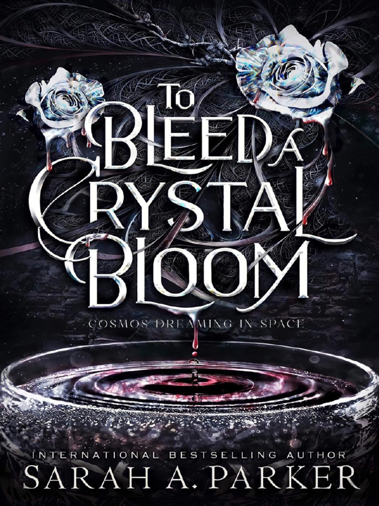 Crystal Bloom 1 to Bleed a Crystal Bloom (Sarah a. Parker) | PDF