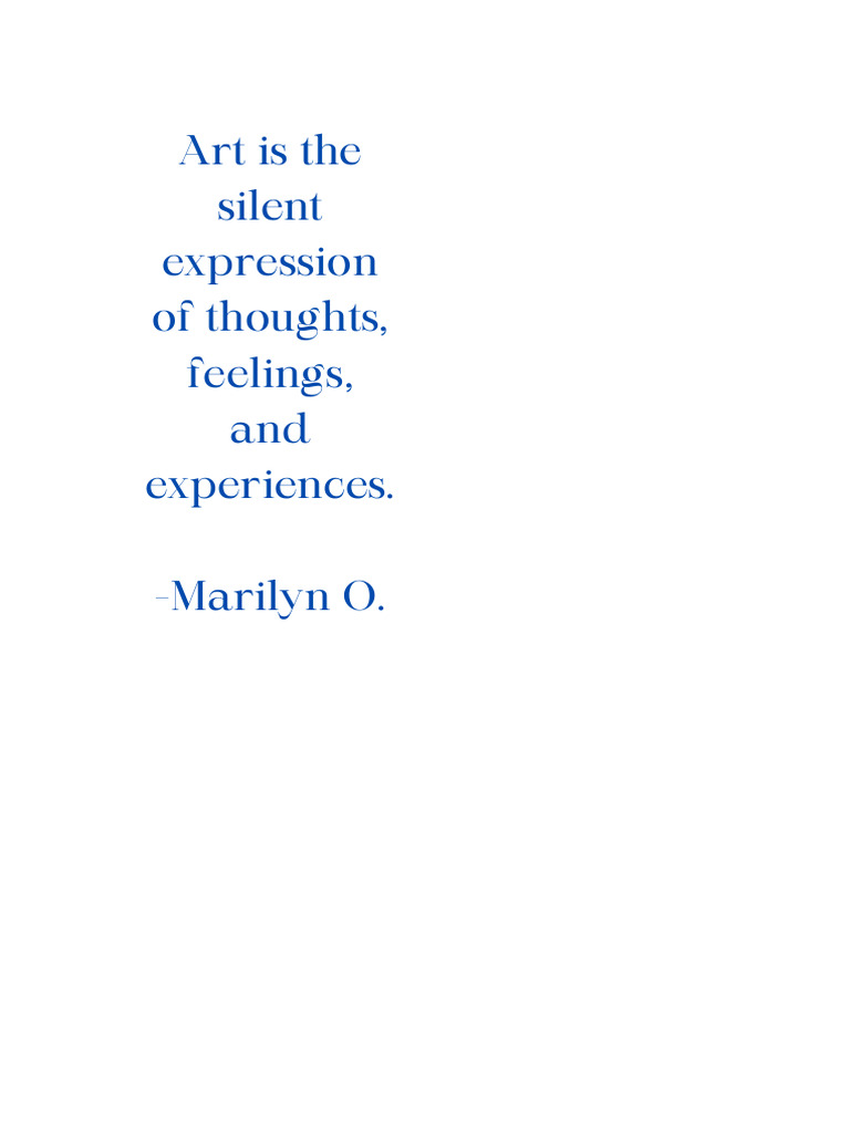 Art Is The Silent Expression of Thoughts, Feelings, and Experiences ...