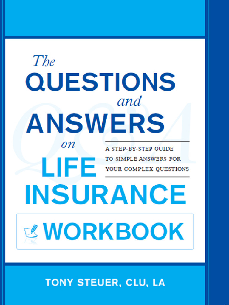 Tony Steuer - The Questions and Answers On Life Insurance Workbook - A ...