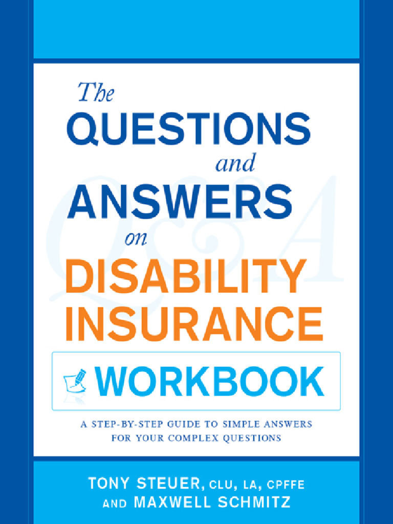 Anthony Steuer - The Questions and Answers On Disability Insurance Workbook - A Step-By-Step ...