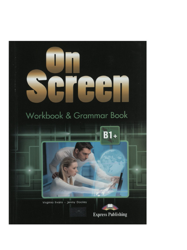 On Screen. B1+(Workbook & Grammar Book) | PDF