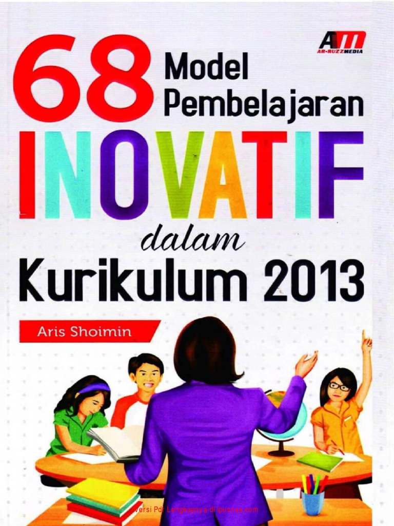 68 Model Pembelajaran Inovatif Dalam Kurikulum 2013 - Aris Shoimin | PDF