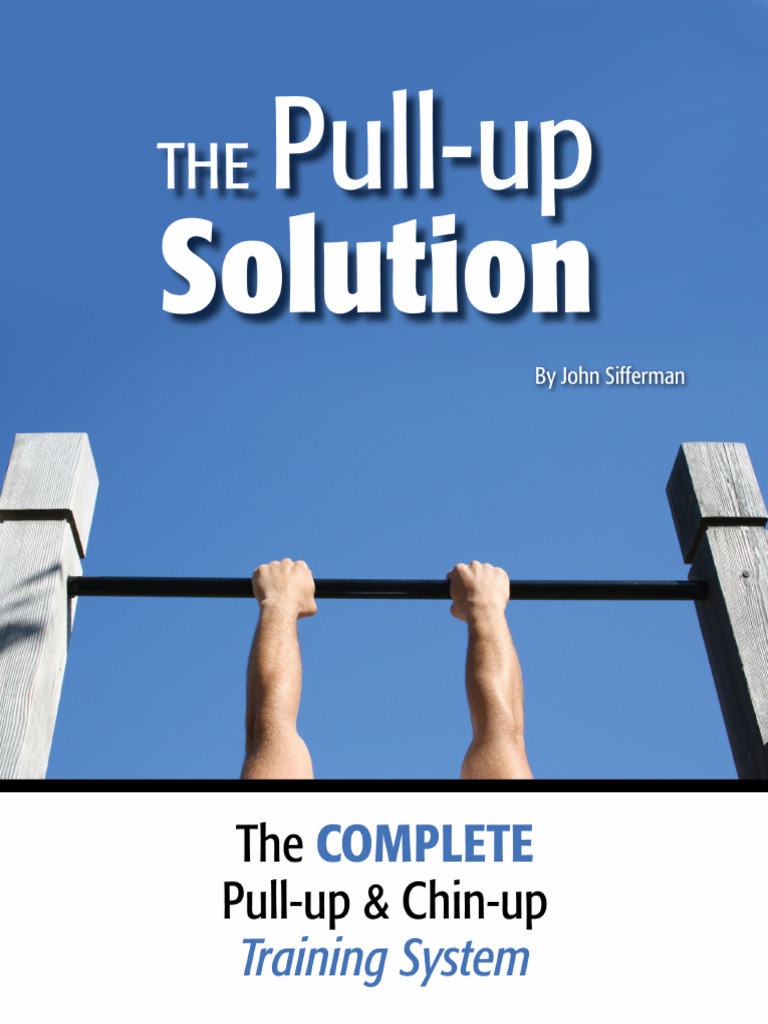 The Pull-Up Solution MANUAL | PDF | Physical Fitness | Strength Training