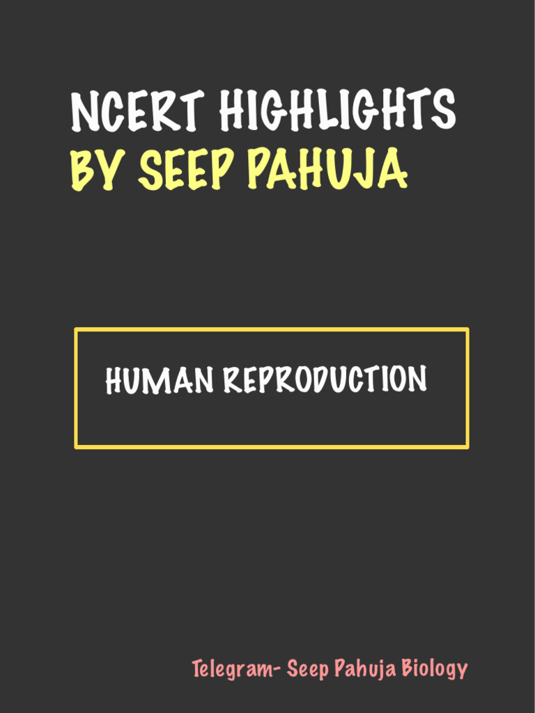 NCERT Highlight -Human Reproduction by Seep Pahuja | PDF | Menstrual ...