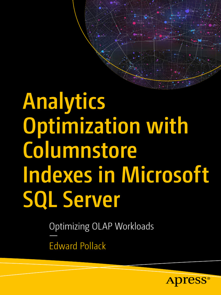 Analytics Optimization With Columnstore Indexes in Microsoft SQL Server ... Analytics Optimization With Columnstore Indexes in Microsoft SQL Server ...