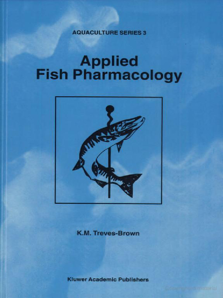 K.M. Treves-Brown - Applied Fish Pharmacology (Aquaculture Series) (2000) | PDF
