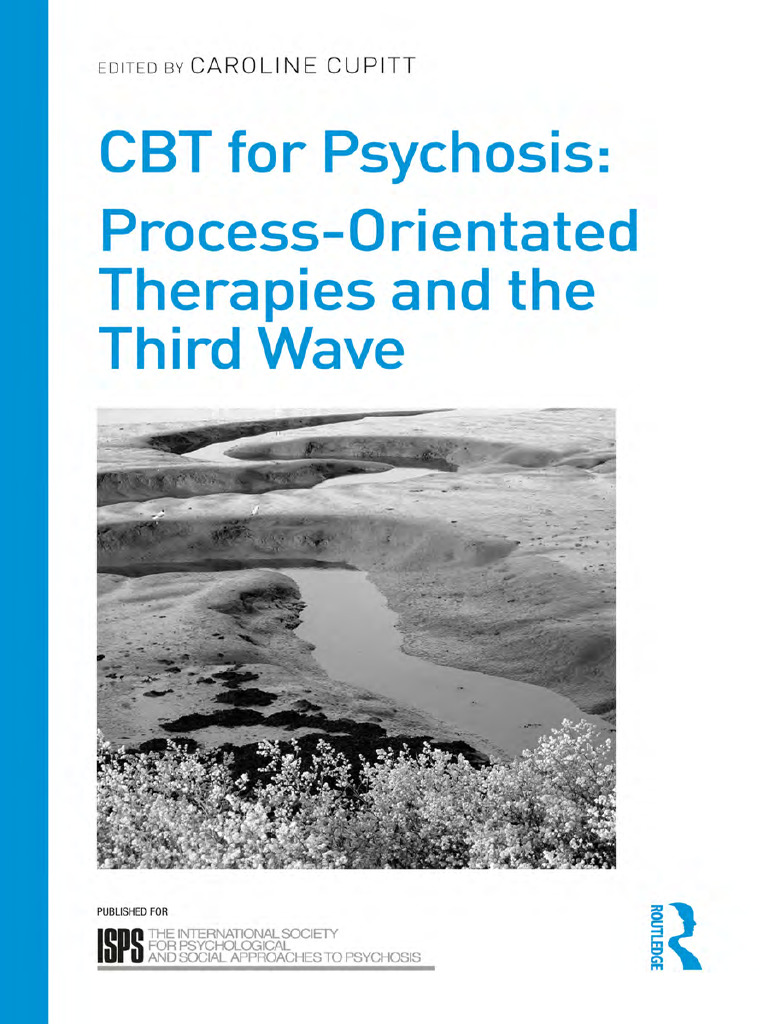 CBT for Psychosis Process-Orientated Therapies and the Third Wave (Caroline Cupitt (Editor)) (Z ...