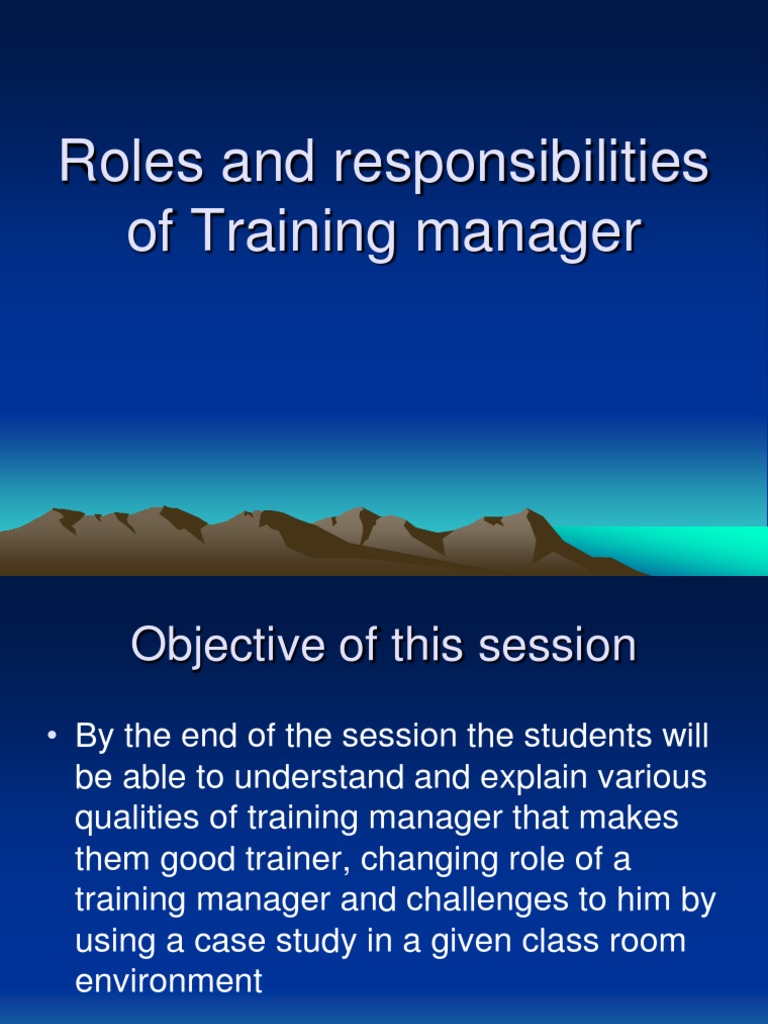 Session 2 Role and Responsibilities and Challenges of Training Manager ...