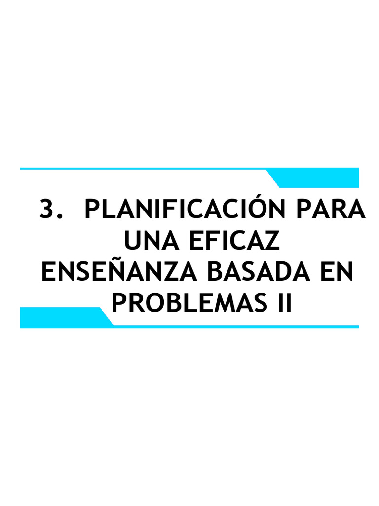 Planificación para Una Eficaz Enseñanza Basada en Problemas II | PDF | Enseñando | Evaluación