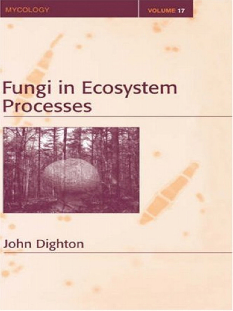 (Mycology) John Dighton - Fungi in Ecosystem Processes (Mycology) - CRC ...
