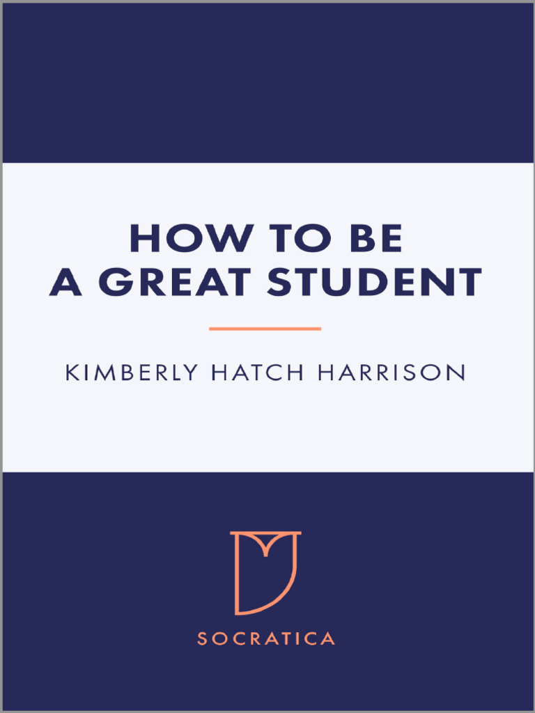 How To Be A Great Student (Kimberly Hatch Harrison) (Z-Library) | PDF ...