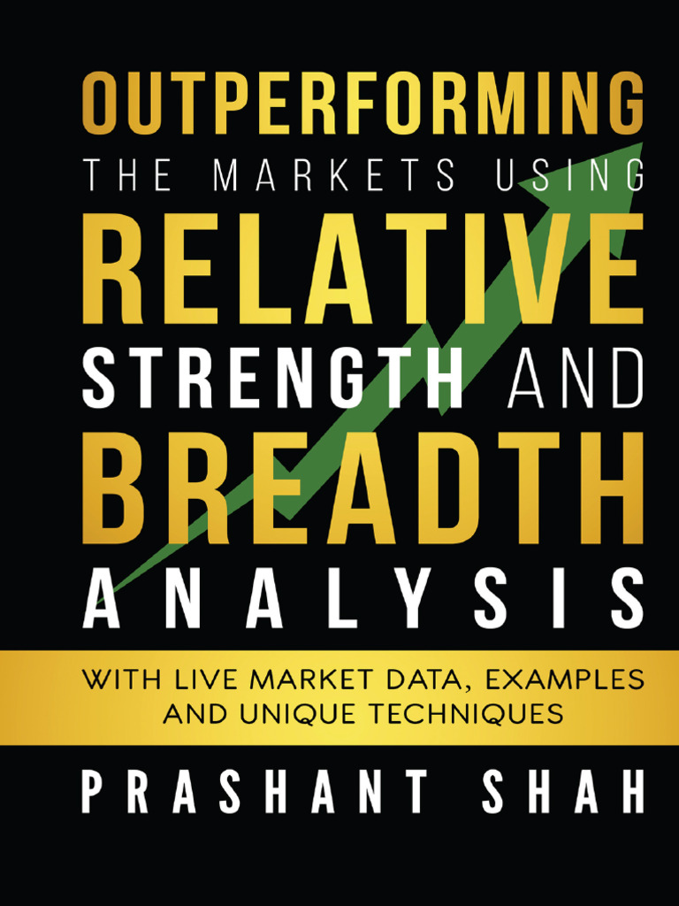 Prashant Shah - Outperforming The Markets Using Relative Strength and Breadth Analysis - With ...