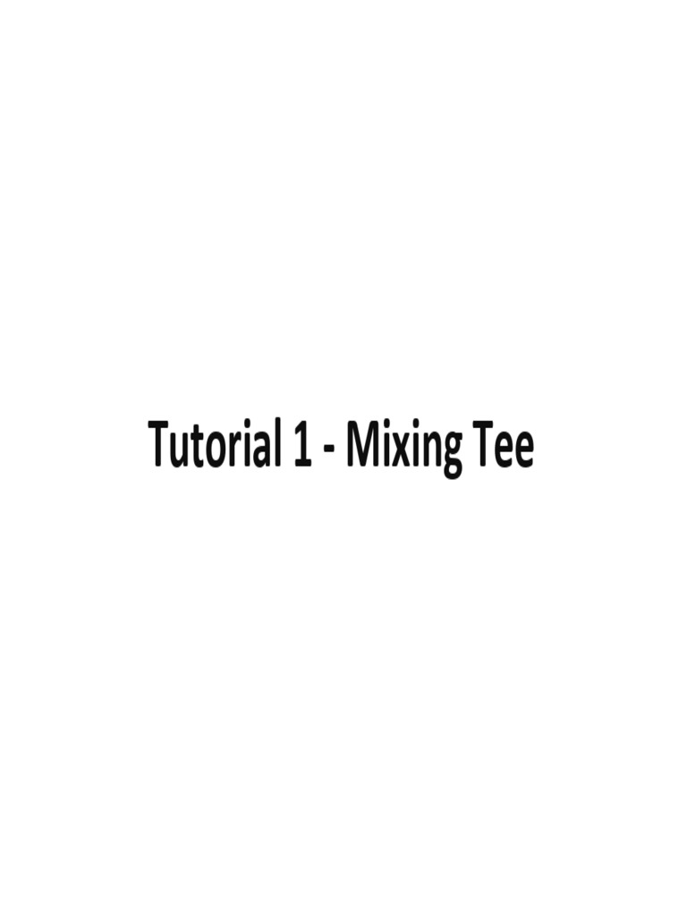 Tutorial 01 Mixing-Tee | PDF | Heat | Heat Transfer