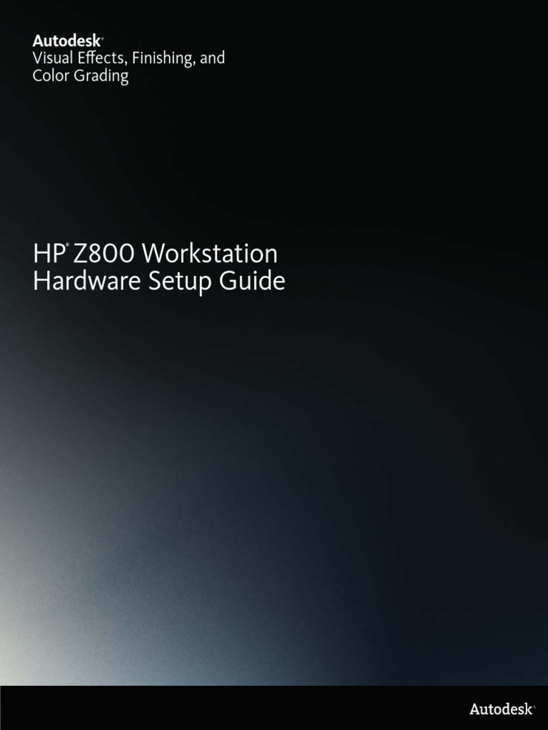 HP Z800 Workstation Hardware Setup Guide: Visual Eff Ects, Finishing ...