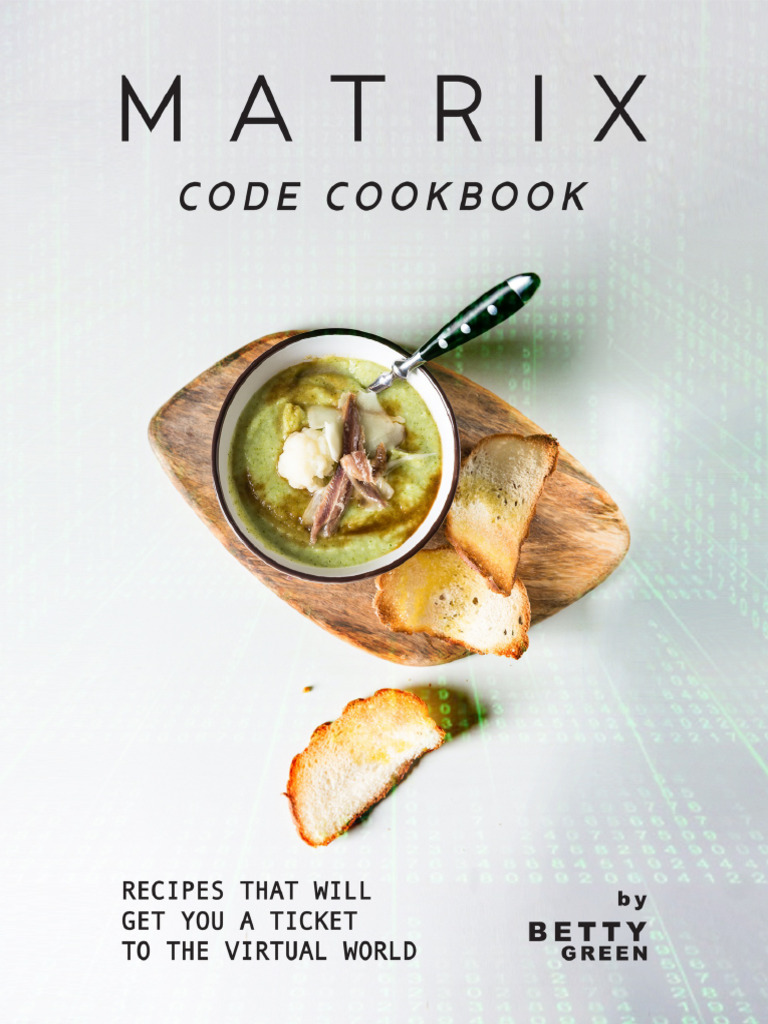 Matrix Code Cookbook by Betty Green | PDF | Pancake | Baking