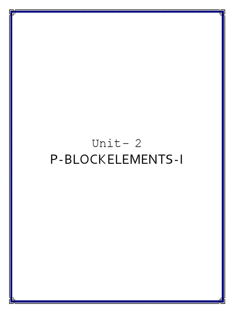 Unit-2 P-Block Elements-I 2023 | PDF | Silicate | Boron