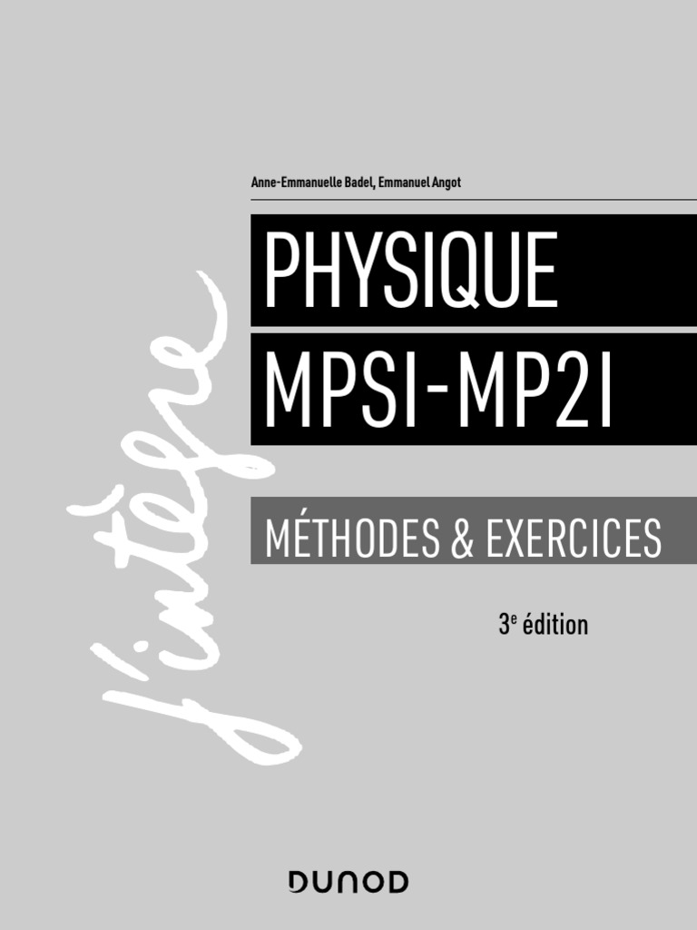 Physique Méthodes Et Exercices MPSI-MP2I - 3e Édition - 2021 (Anne-Emmanuelle Badel, Emmanuel ...