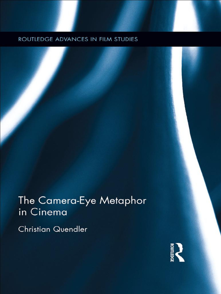 The Camera Eye Metaphor in Modern Cinema | PDF | Concept | Experience