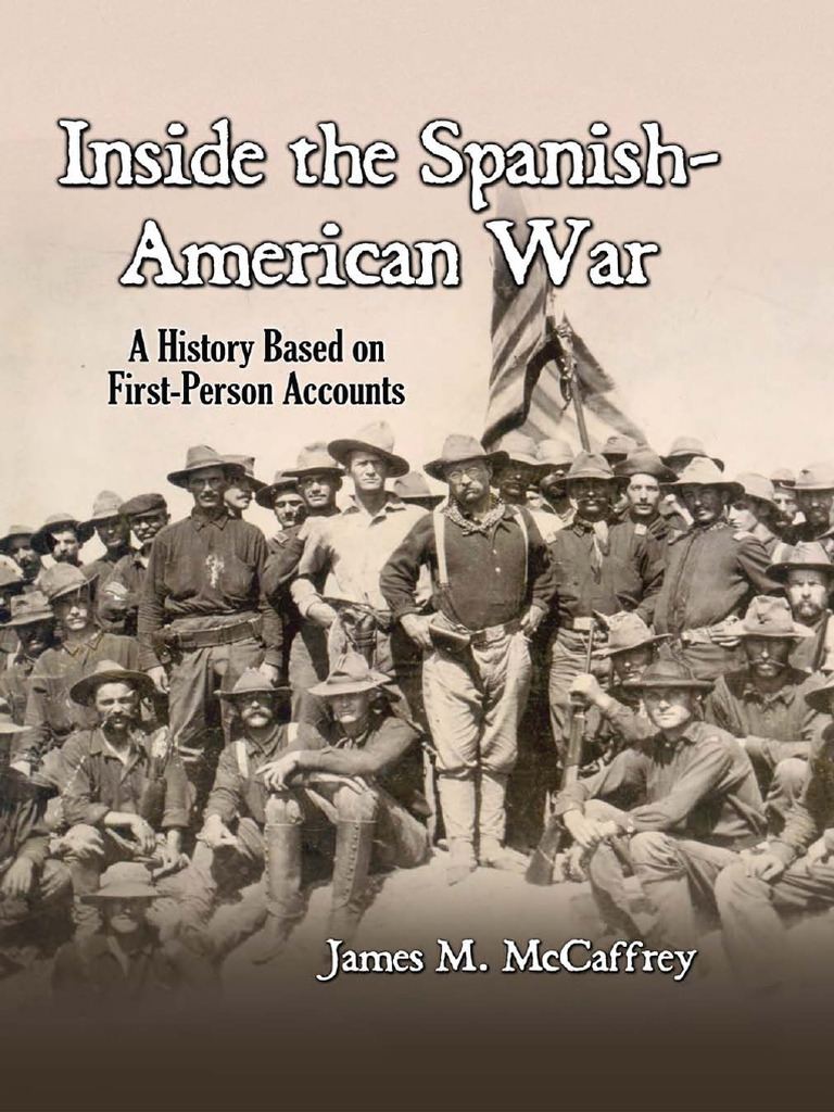 Inside The Spanish-American War A History Based On First-Person ...