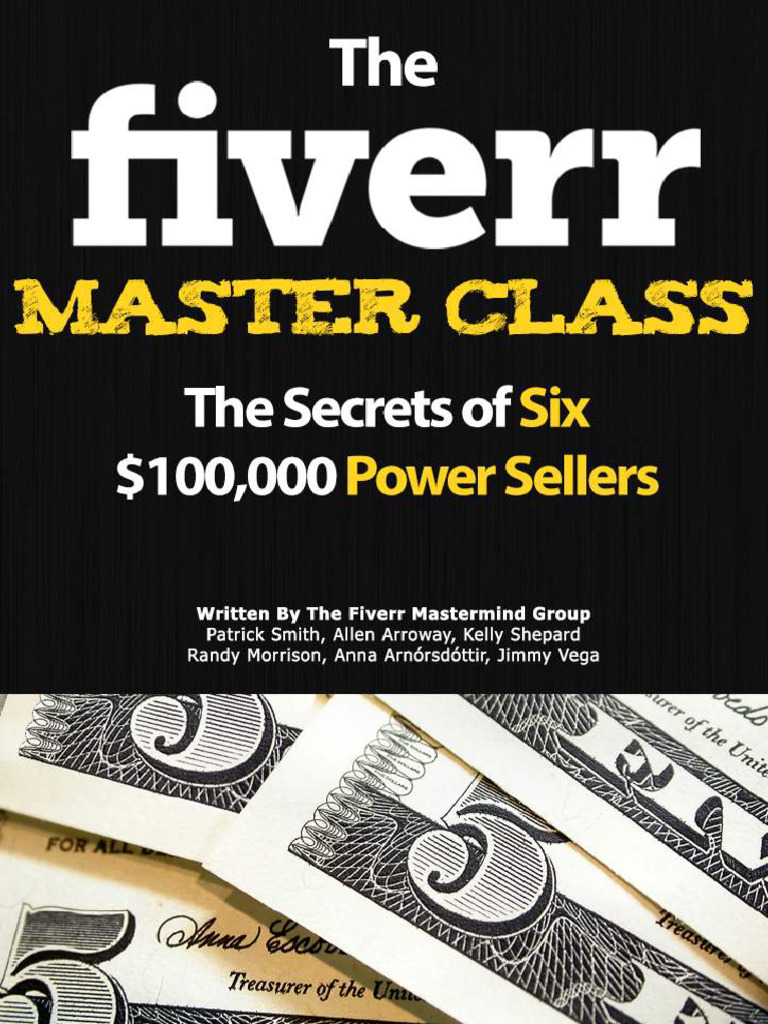 The Fiverr Master Class The Secrets of Six Power Sellers (Patrick Smith ...