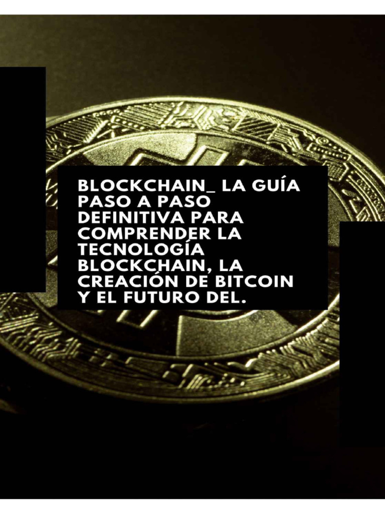 Blockchain_ la guía paso a paso definitiva para comprender la ...