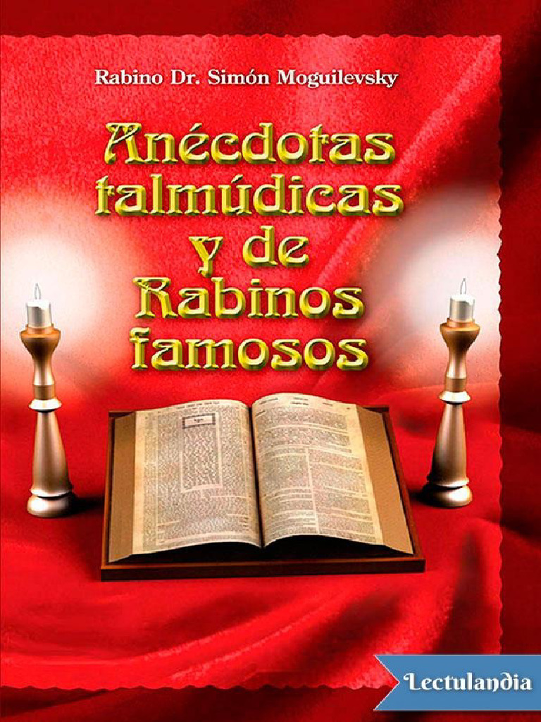 Anecdotas Talmudicas Y De Rabinos Famosos Simon Moguilevsky Pdf