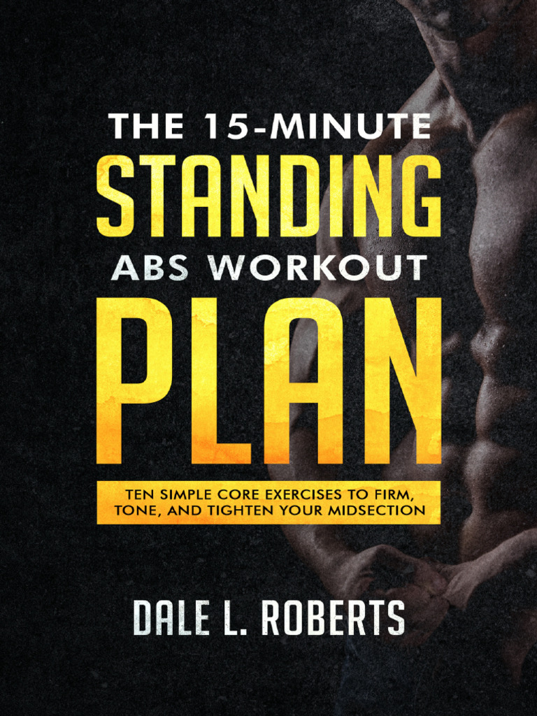 The 15 Minute Standing Abs Workout Plan Ten Simple Core Exercises | PDF ...