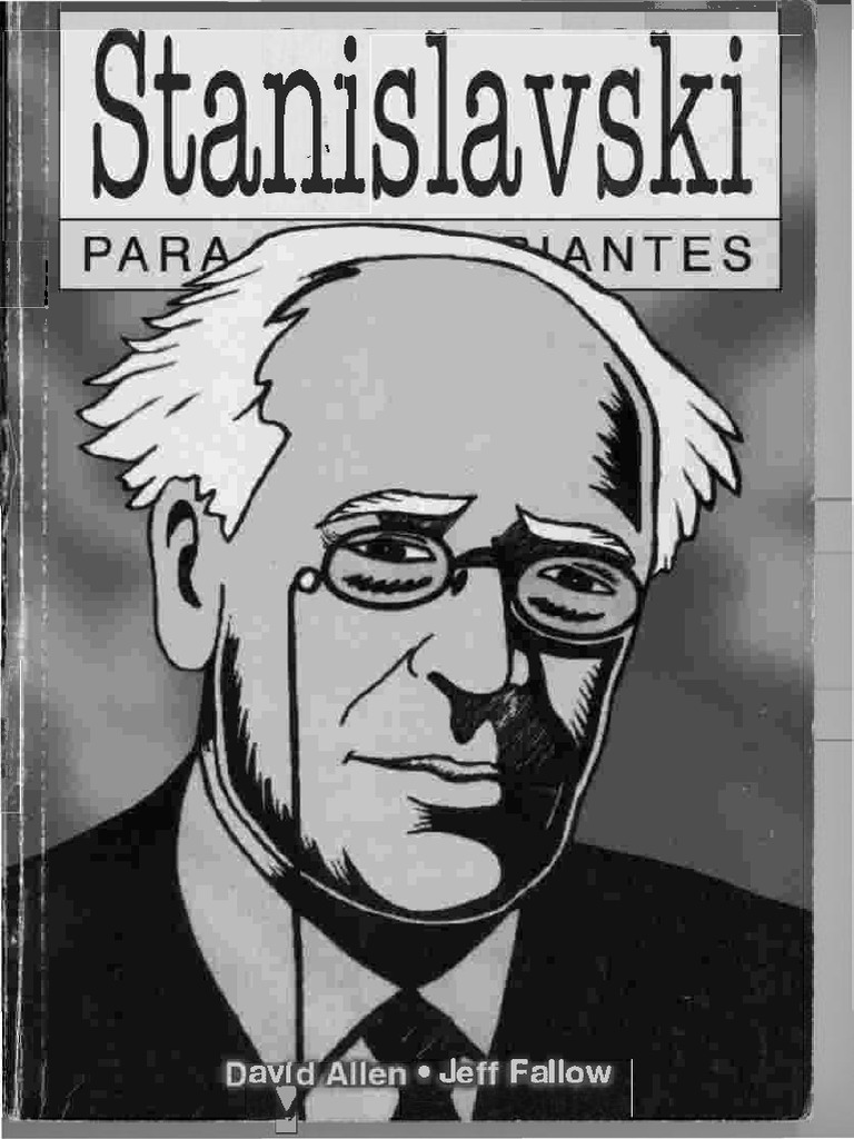 Stanislavsky Para Principiantes | PDF | Teatro | Interino Stanislavsky Para Principiantes | PDF | Teatro | Interino