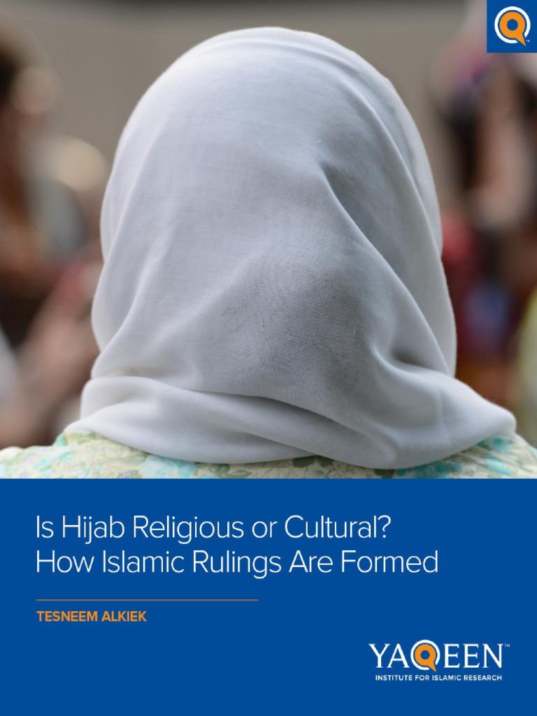 FINAL - Is Hijab Religious or Cultural - How Islamic Rulings Are Formed ...