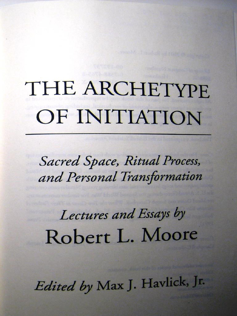 Robert L. Moore - The Archetype of Initiation - Sacred Space, Ritual ...
