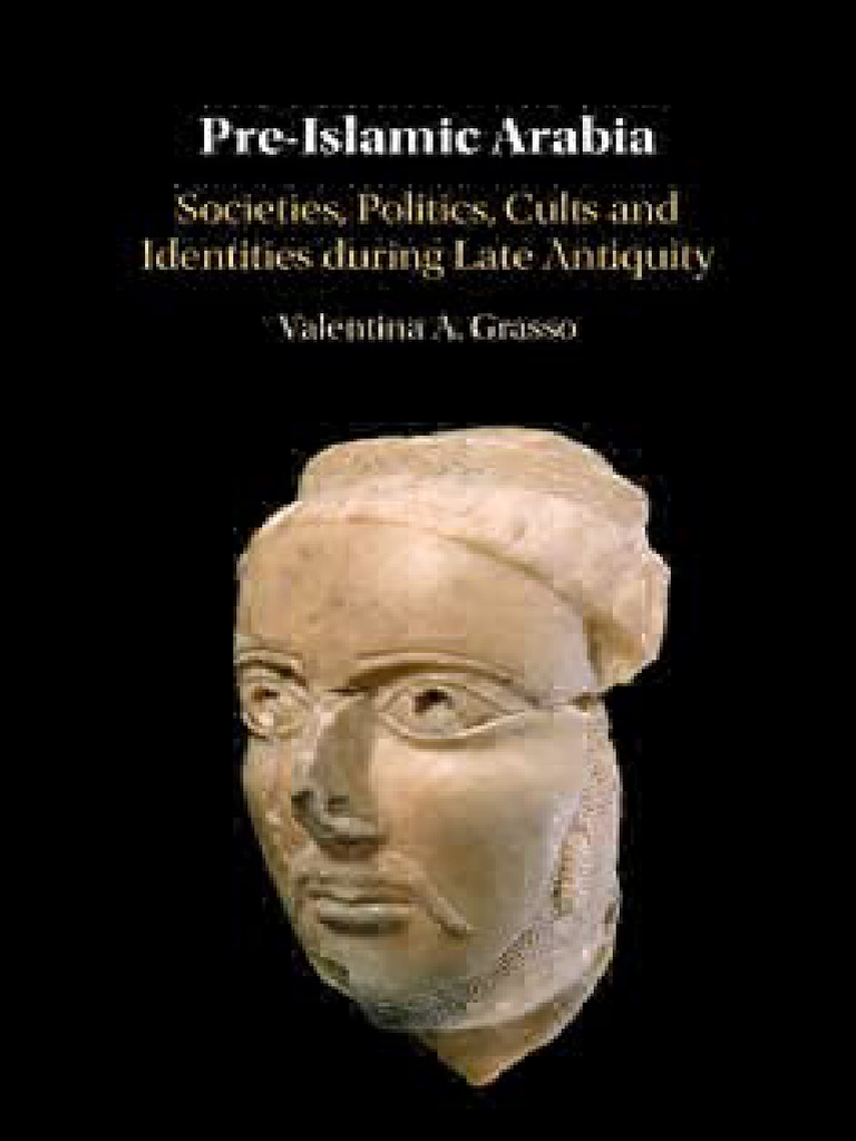 Pre-Islamic Arabia Societies, Politics, Cults and Identities During ...