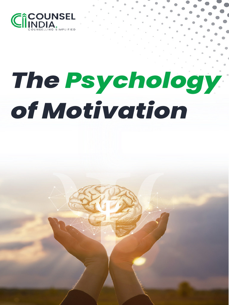 The Psychology of Motivation Explained | PDF | Career & Growth