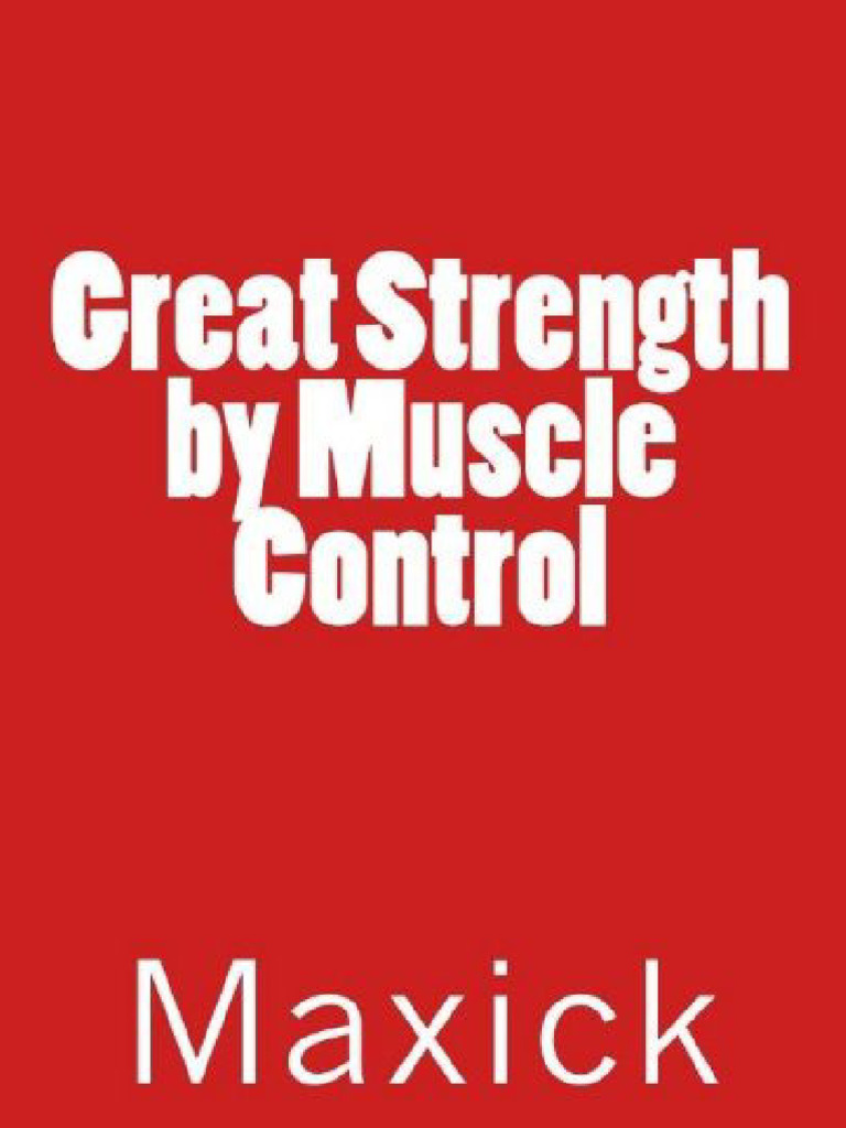 Great - Strenght.by - MuscleControl Maxick | PDF | Wellness