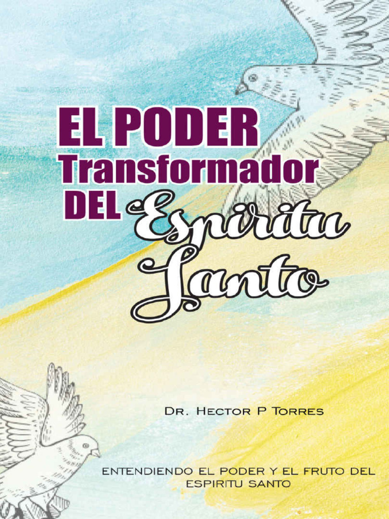 EL_PODER_TRANSFORMADOR_DEL_ESPIRITU_SANTO_ENTENDIENDO_EL_PODER_Y | PDF | espíritu Santo | Fe