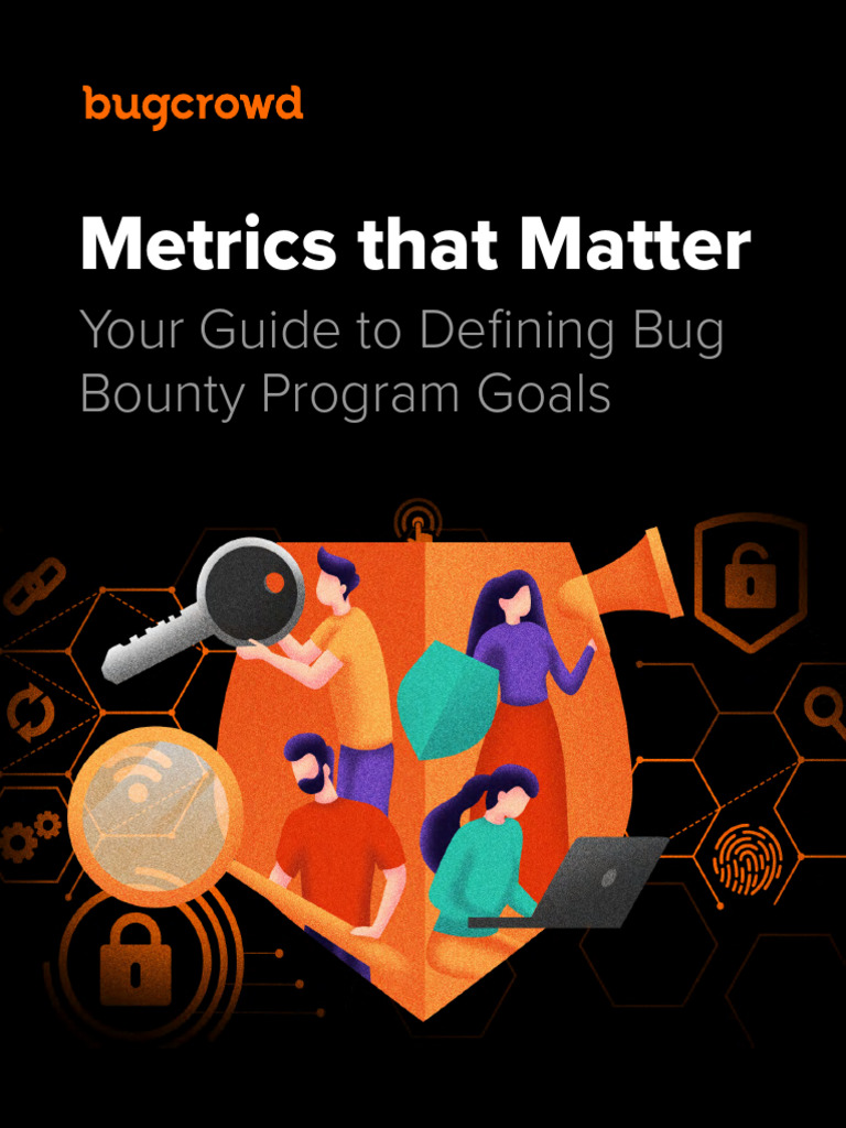 Metrics That Matter - Your Guide To Defining Bug Bounty Program Goals | PDF | Performance ...