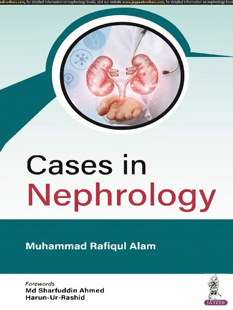 Cases in Nephrology by Muhammad Rafiqul Alam | PDF | Kidney Disease | Chronic Kidney Disease