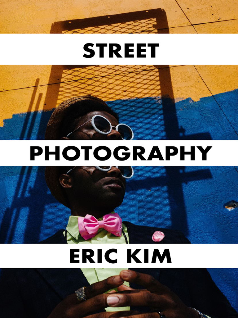 Ultimate Beginners Guide To Mastering Street Photography by Eric Kim ...