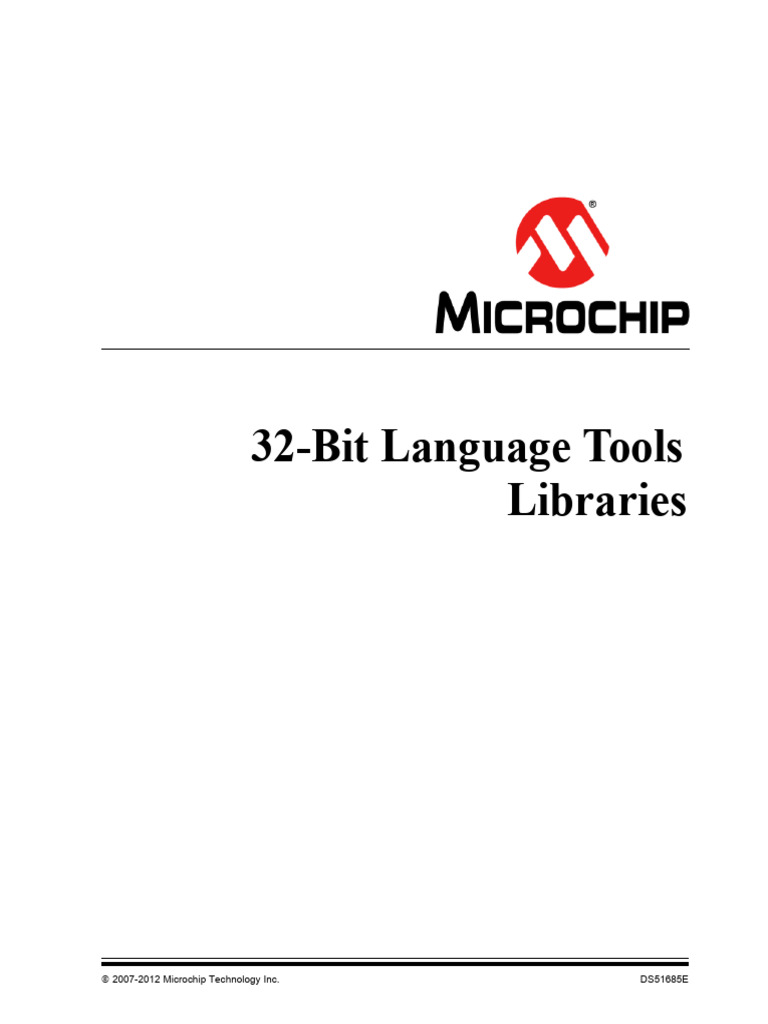 32-Bit Language Tools Libraries: 2007-2012 Microchip Technology Inc. DS51685E | PDF
