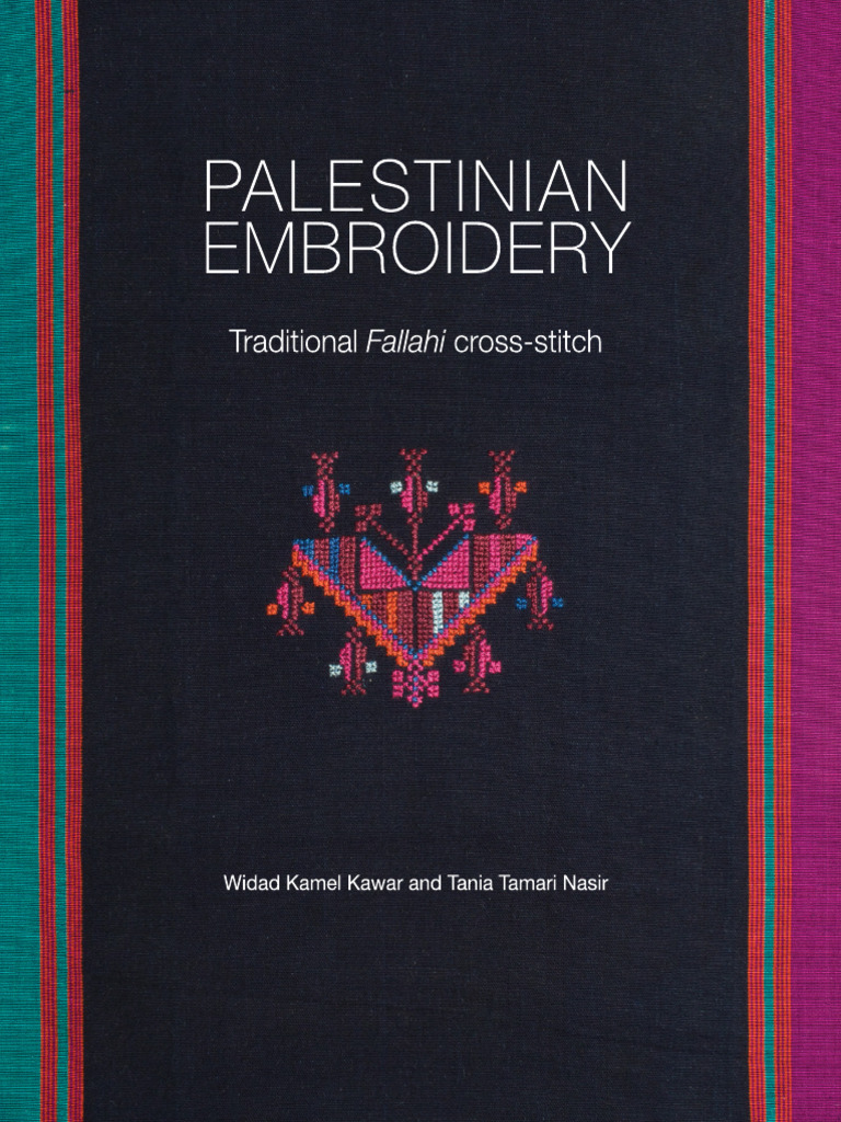 Palestinian Embroidery by Widad Kawar and Tania Tamari Nasir | PDF ...